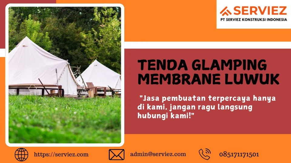 Jasa Pembuatan Tenda Glamping Membrane Luwuk Solusi efektif - Serviez