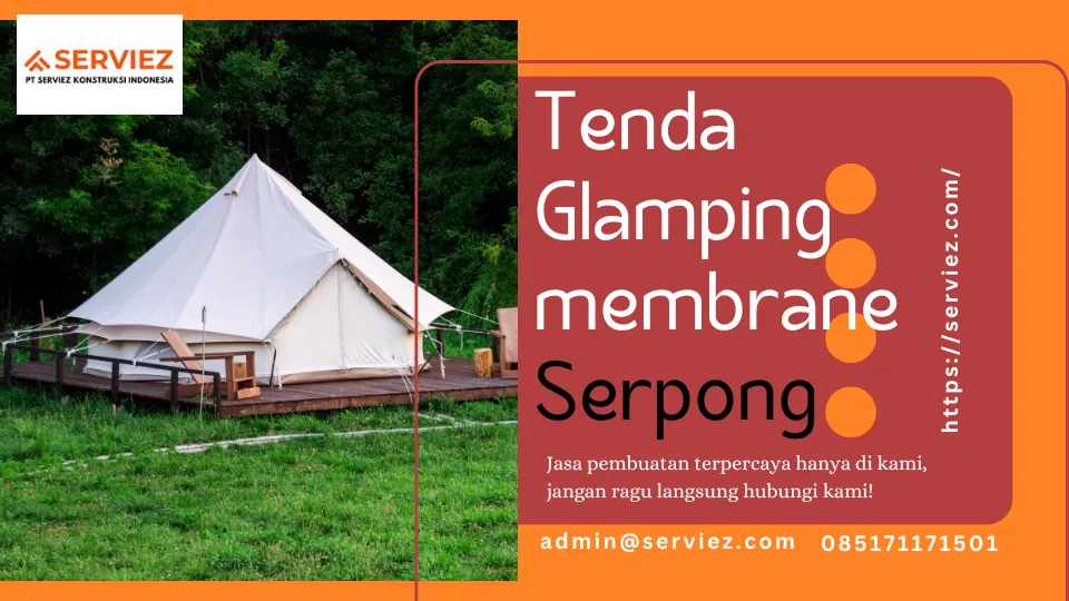 Jasa Pembuatan Tenda Glamping Membrane Serpong Terpercaya - Serviez